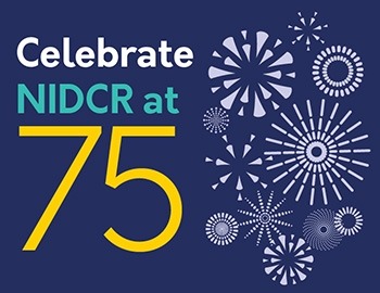 NIDCR Celebrates its 75th Anniversary | National Institute of Dental ...